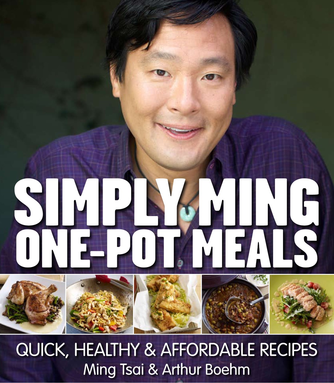 Simply Ming One Pot Meals: Quick, Healthy Affordable Recipes ...